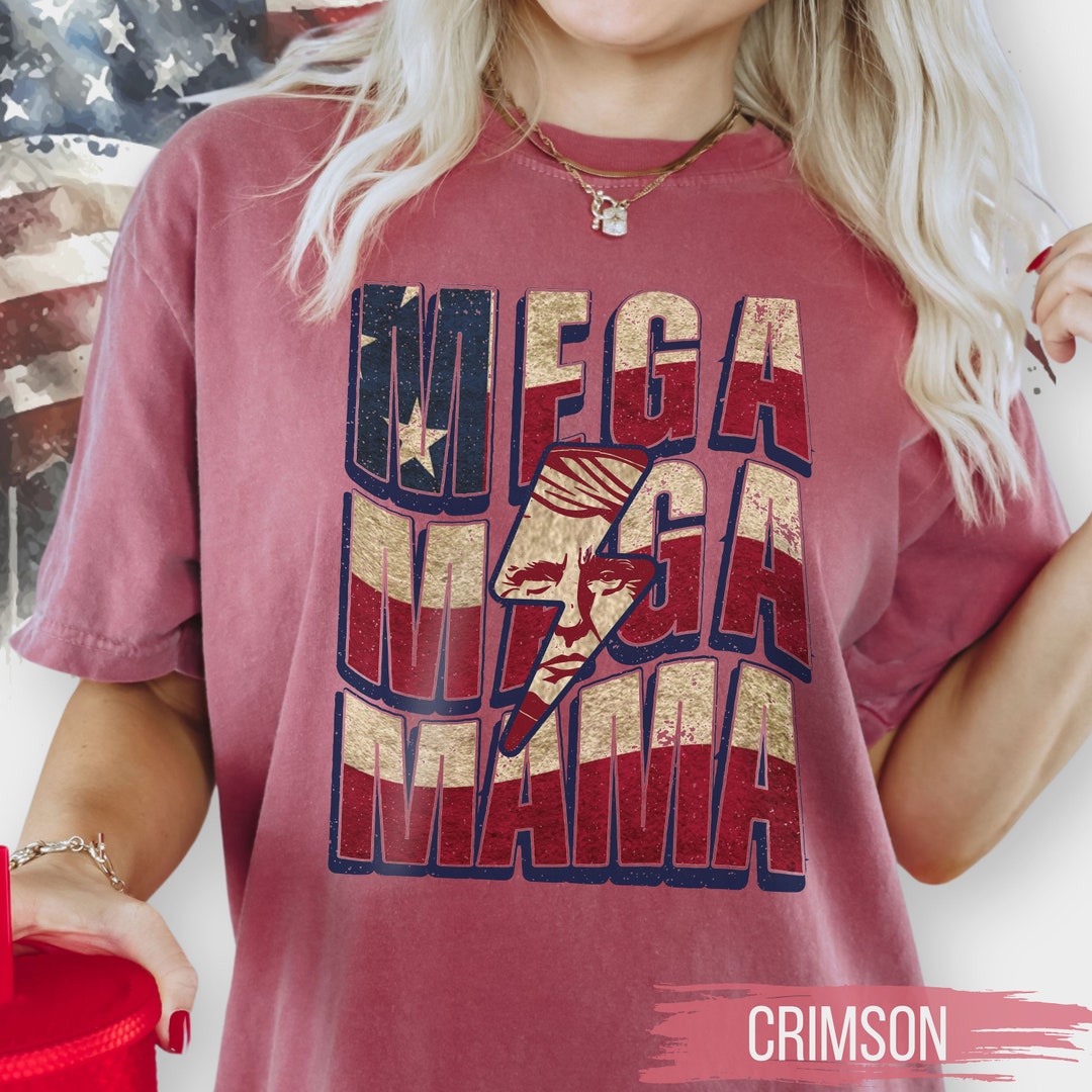 Trump Presidency Conservative Shirt, Mega Maga Mama Comfort Colors ...