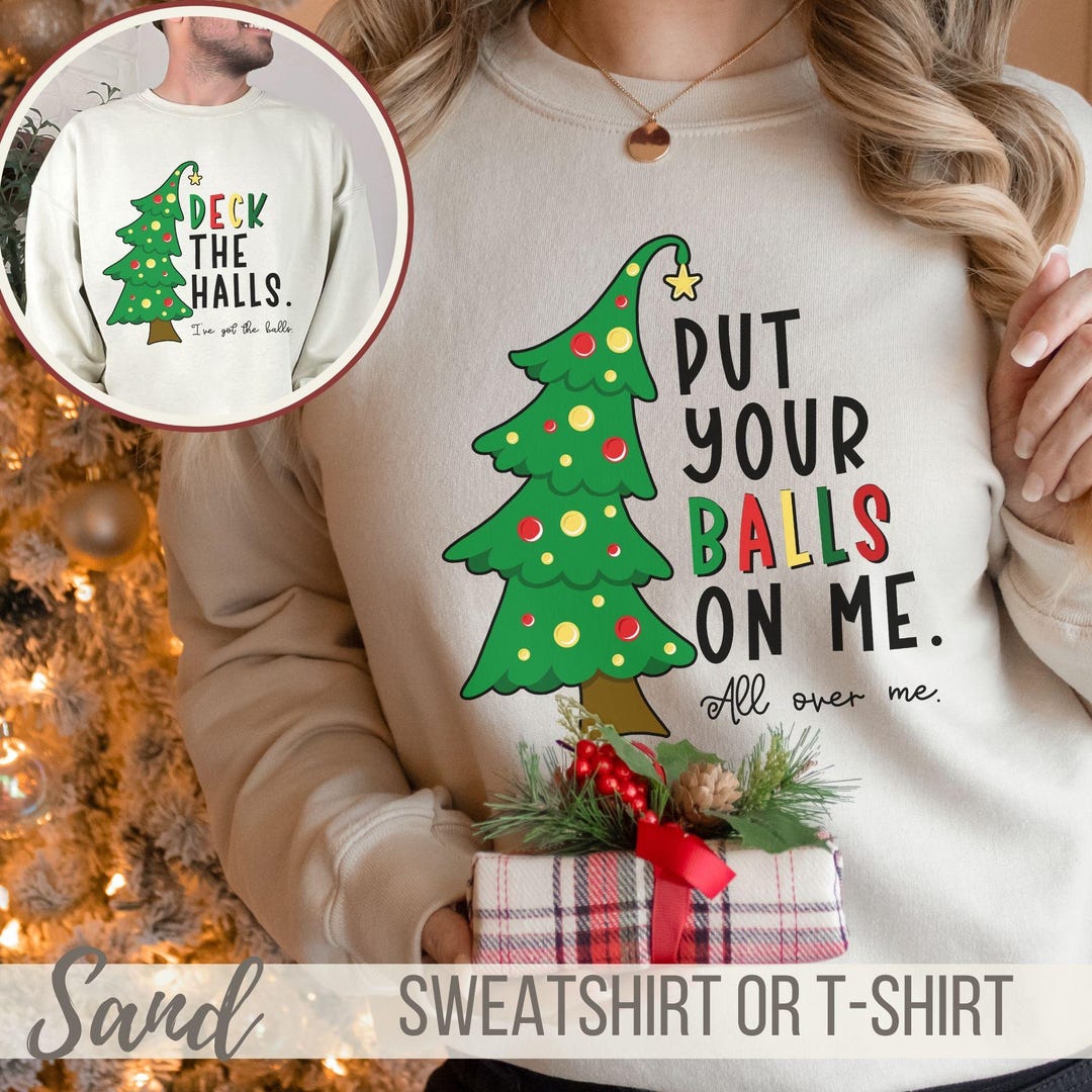 Inappropriate Matching Couples Christmas Sweatshirt, Put Your Balls All ...