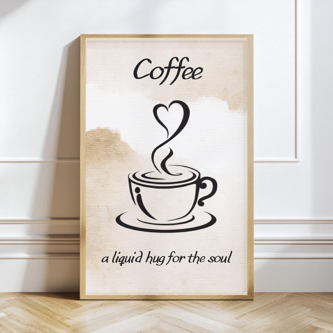 Coffee Bar Wall Art, Liquid Hug for the Soul, Coffee Lover Gift ...