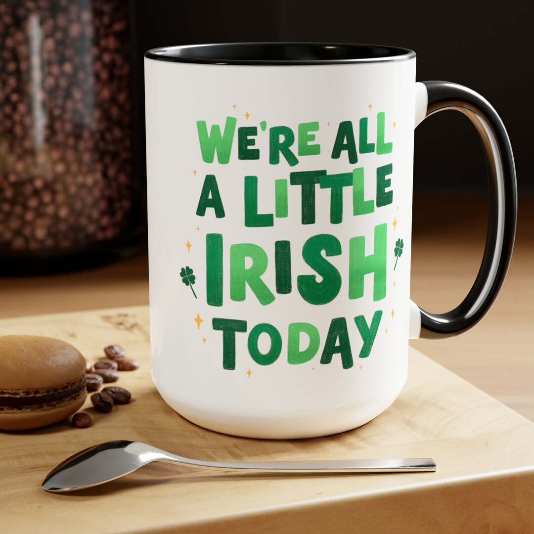 We're All A Little Irish Today Mug, St. Patrick's Day Mug, St. Patrick ...