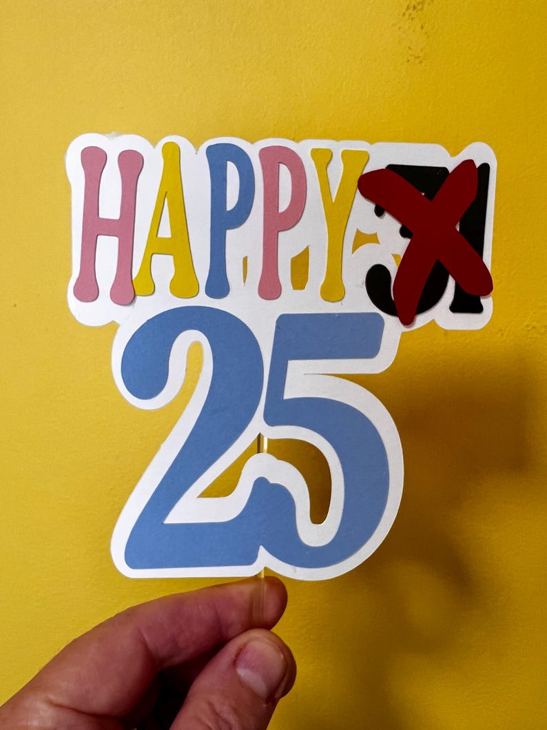 Happy 25th Birthday Cake Topper Funny Age Correction Theme - Etsy