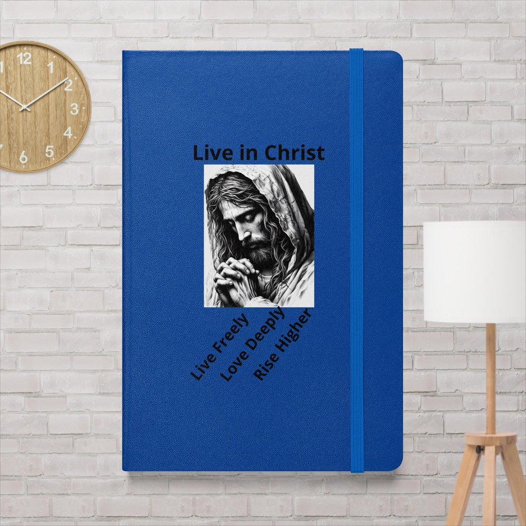 Journal Your Life With Christ; Jesus Christ; Live Freely; Love Deeply ...