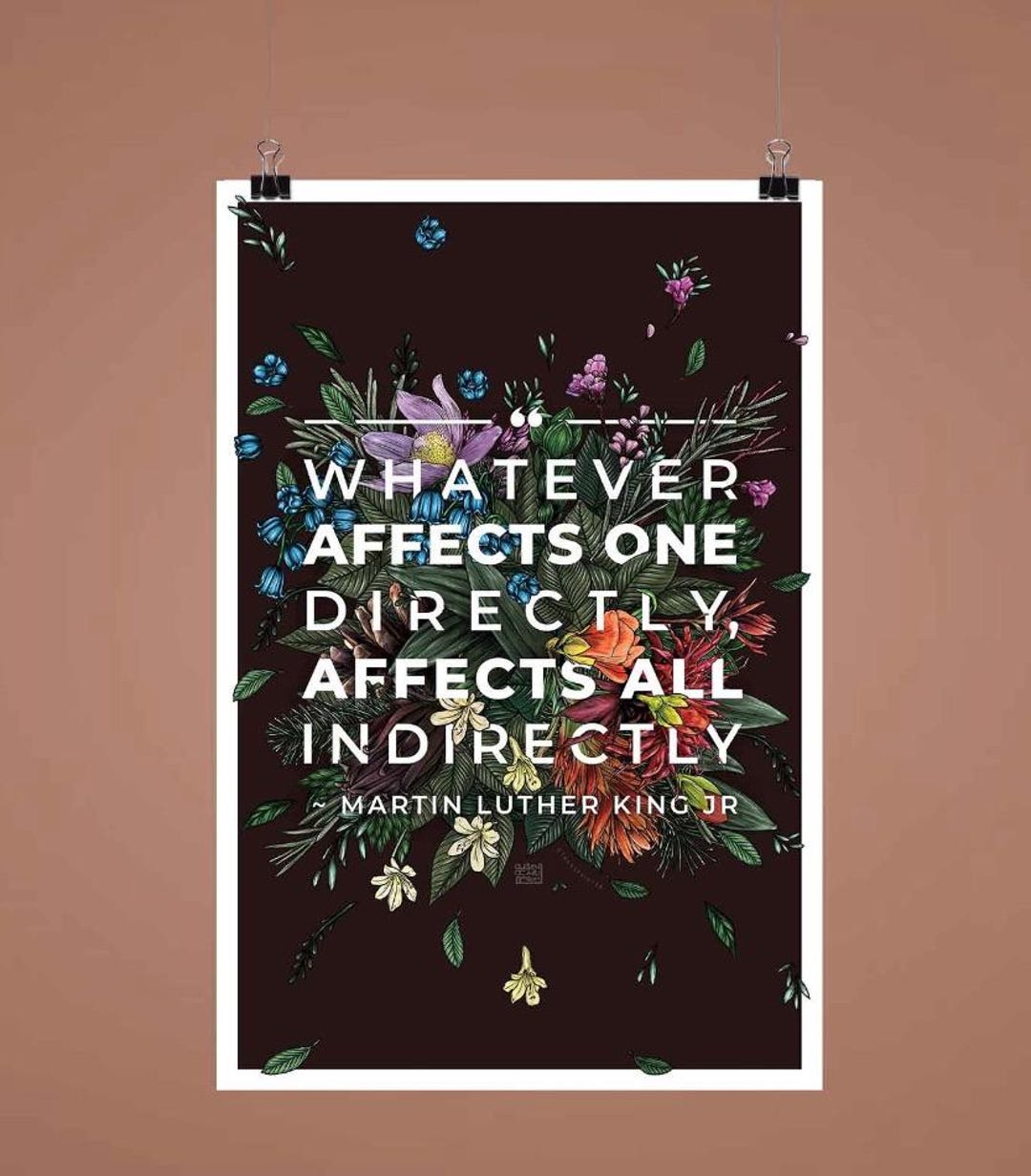 Whatever Affects One Directly, Affects All Indirectly Poster Dr. Martin ...