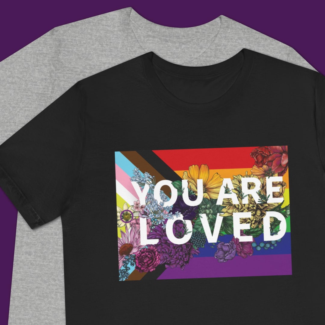 You Are Loved Tee Shirt | LGBTQ Pride T-shirt | LGBTQ+ Pride Tee Shirt ...