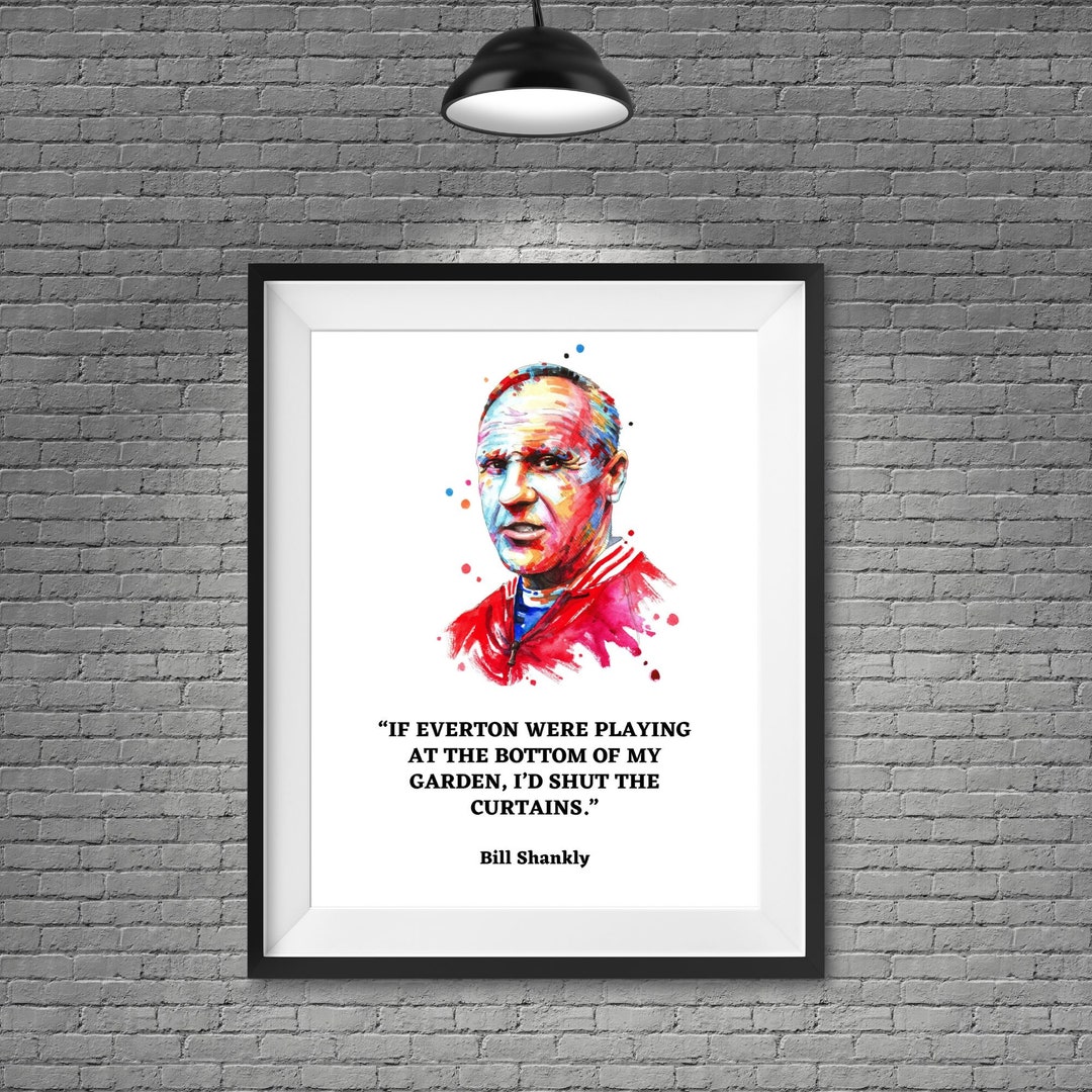 Bill Shankly Wall Art, Bill Shankly Quote, Shankly Liverpool, Liverpool ...