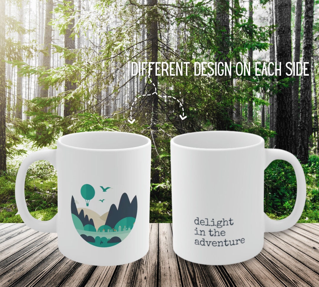 Delight in the Adventure Mug, Gift for Nature Lover, Gift for Adventure ...