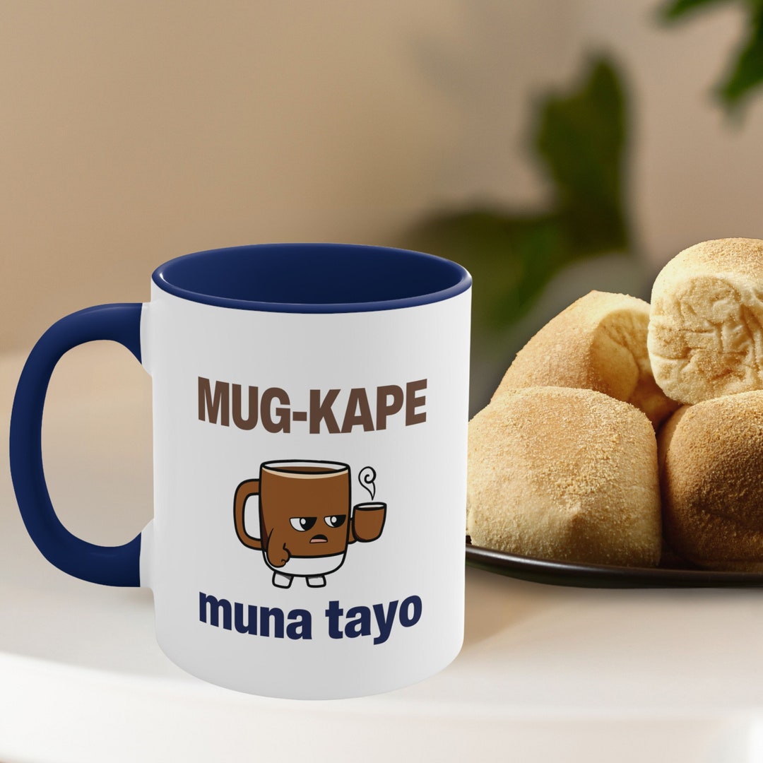 Mug Kape Muna Tayo Mug, Filipino Accent or Plain White Cup, Invite to ...
