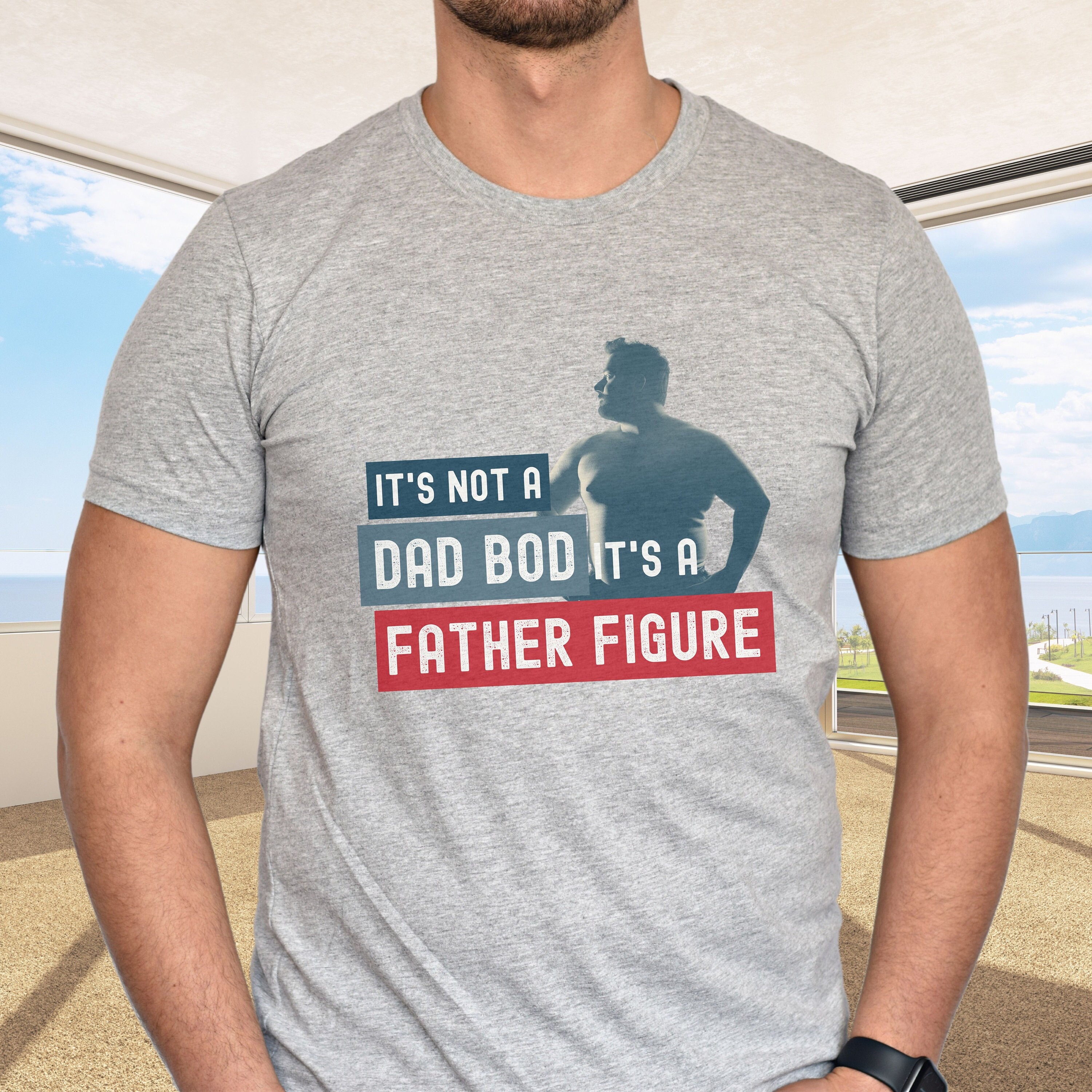 It's Not A Dad Bod It's A Father Figure Shirt, Gift for Dads, Father's ...
