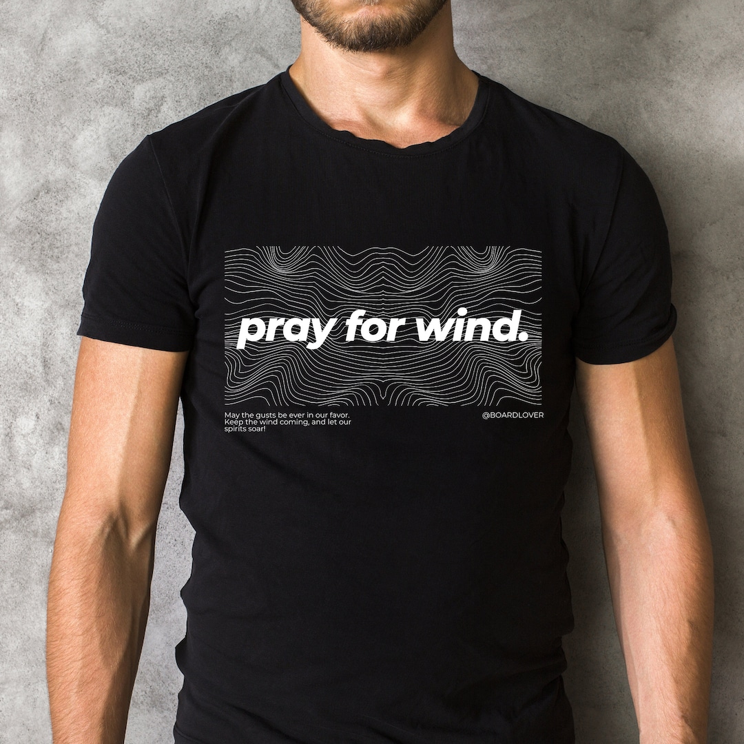 Pray for Wind T-shirt – Wind Lover Shirt, Kitesurf T-shirt, Windsurf T ...