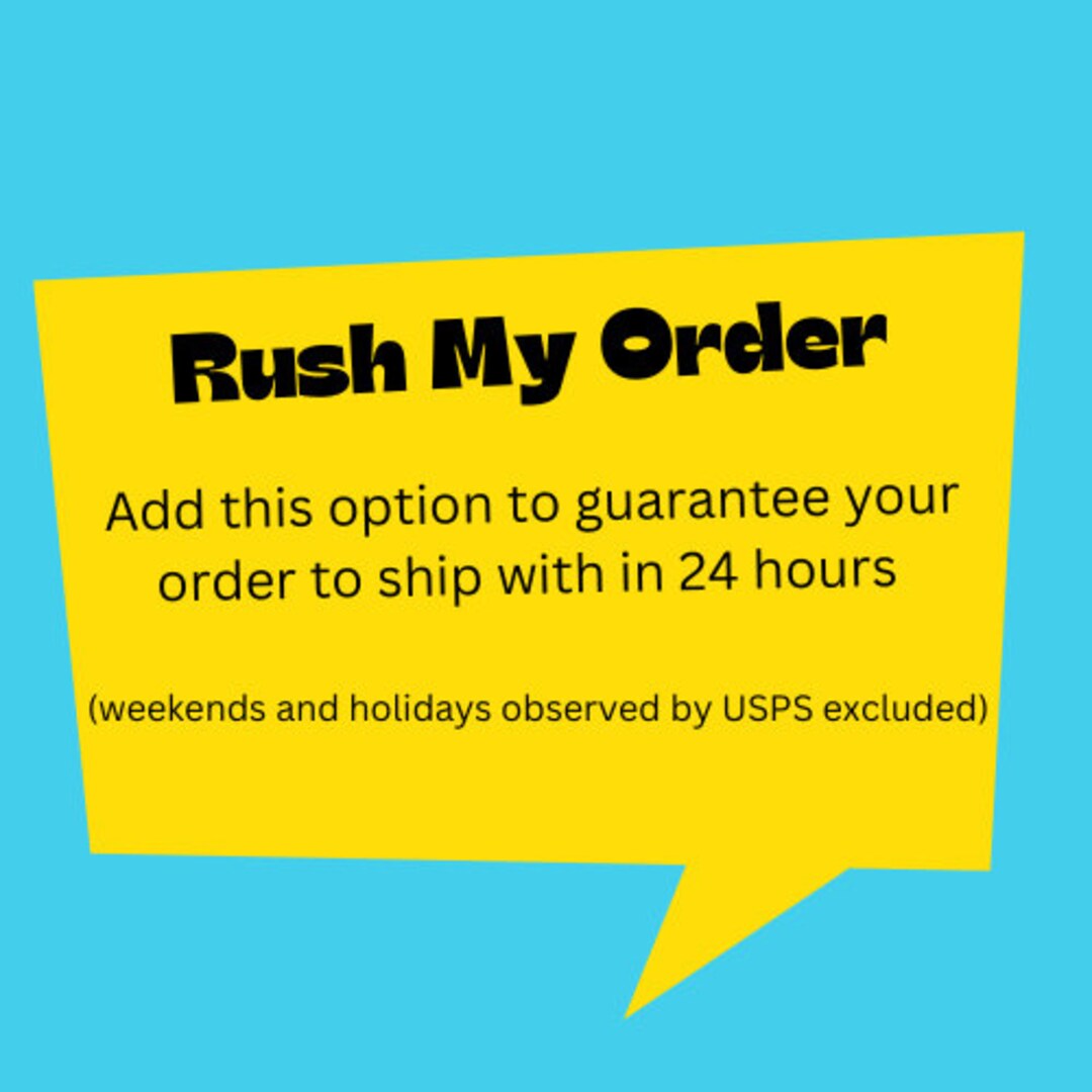 Rush My Order Addon, Fast Shipping Add On, Quick Turnaround Time for Custom Shirts, Last Minute ...
