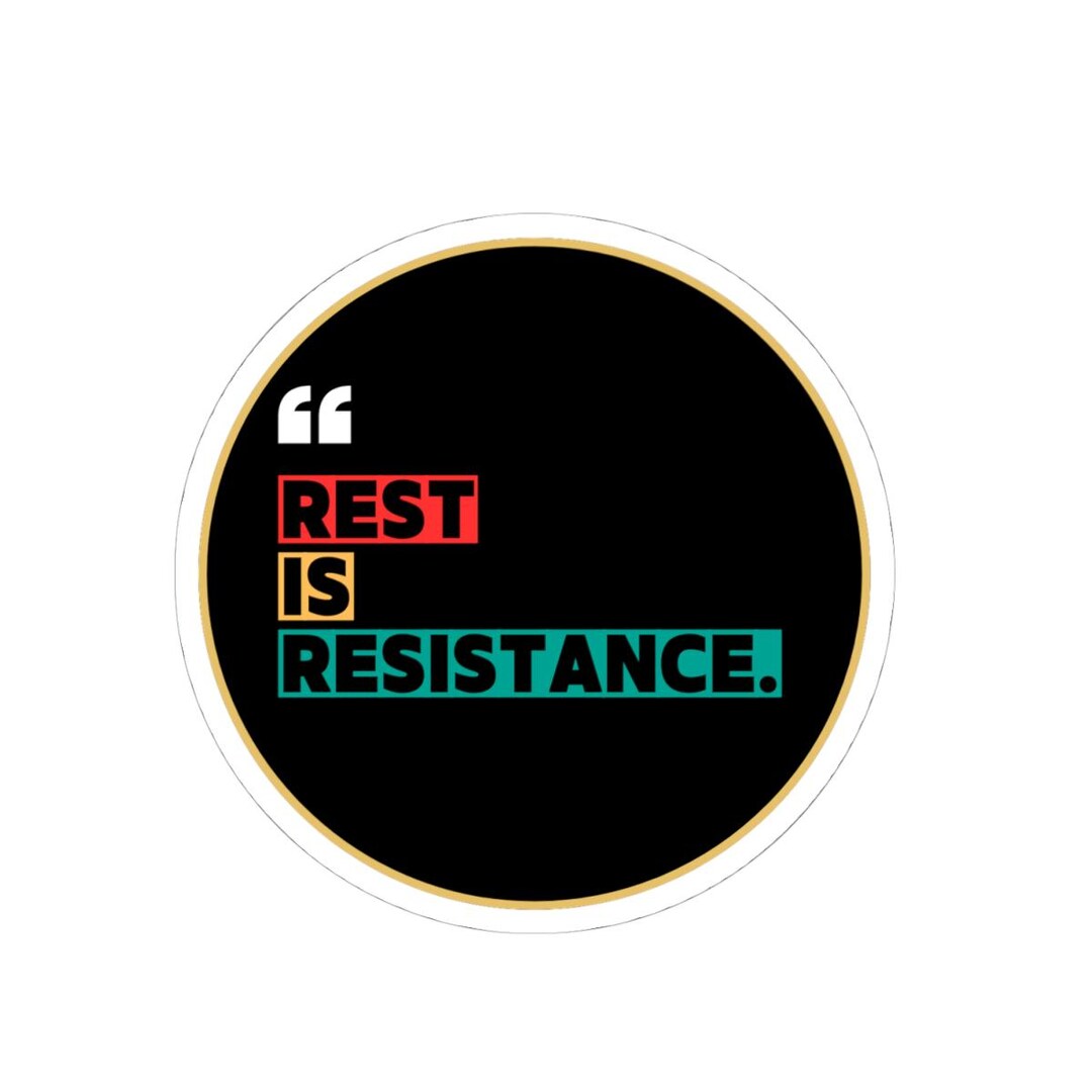 Rest is Resistance Sticker: Self-care Activism Vinyl Decal - Etsy