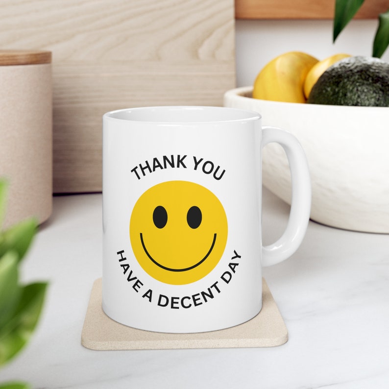 Mug | Have A Decent Day Smile - Etsy