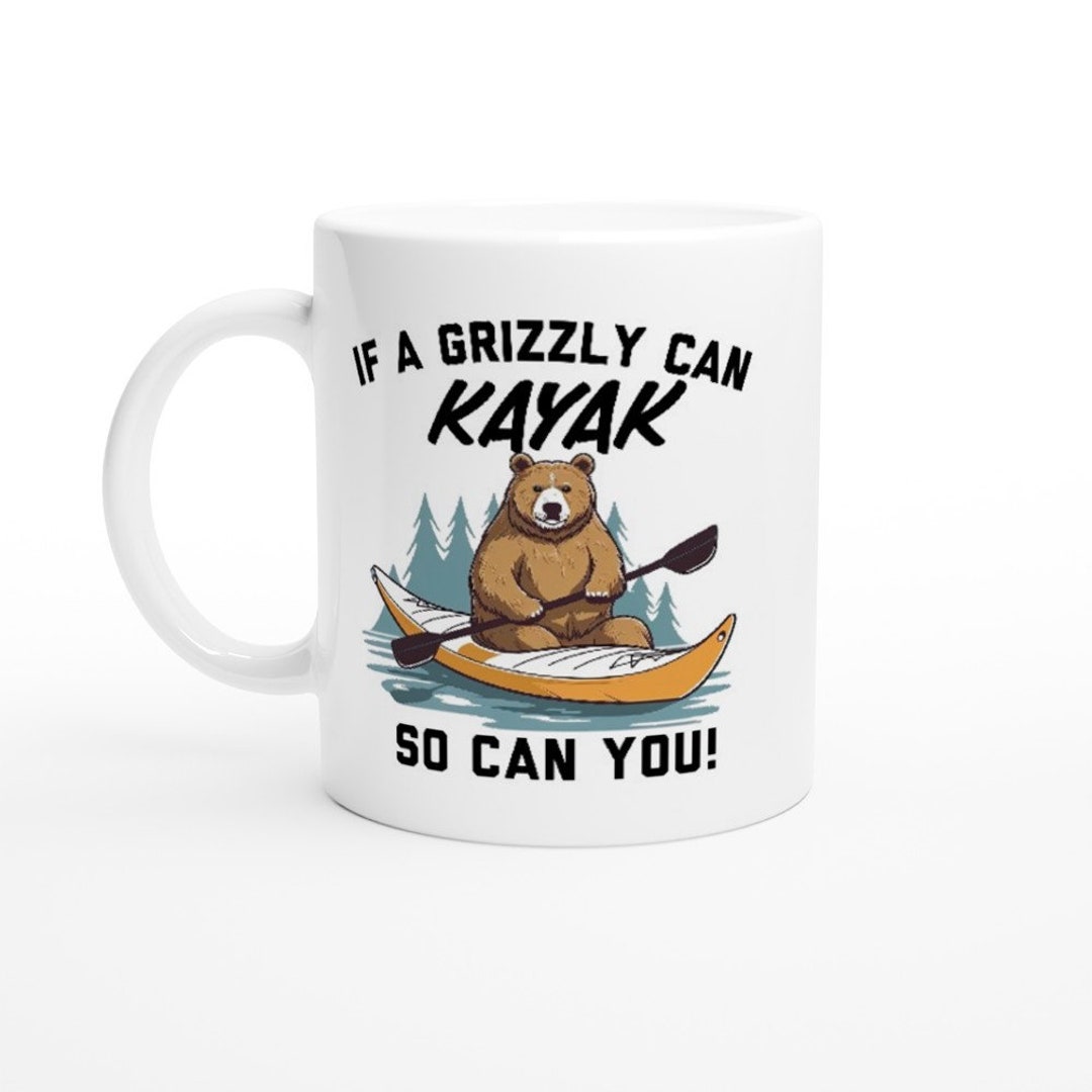 Grizzly Bear Kayaking Mugs Funny Kayak Mug Grizzly Bear Sports Lover ...