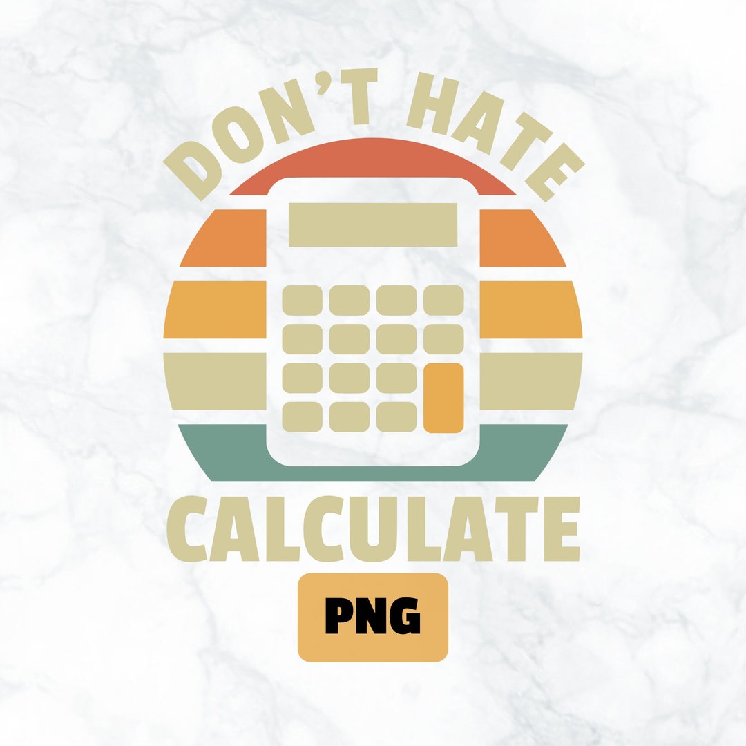 Dont Hate, Calculate, Calculator, Bookkeeper, Accountant, Printable Art ...