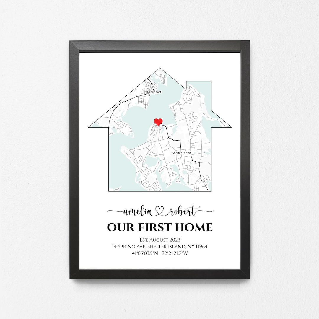 Our First Home Map Print, Personalized New Home Gift for Couple, Custom ...