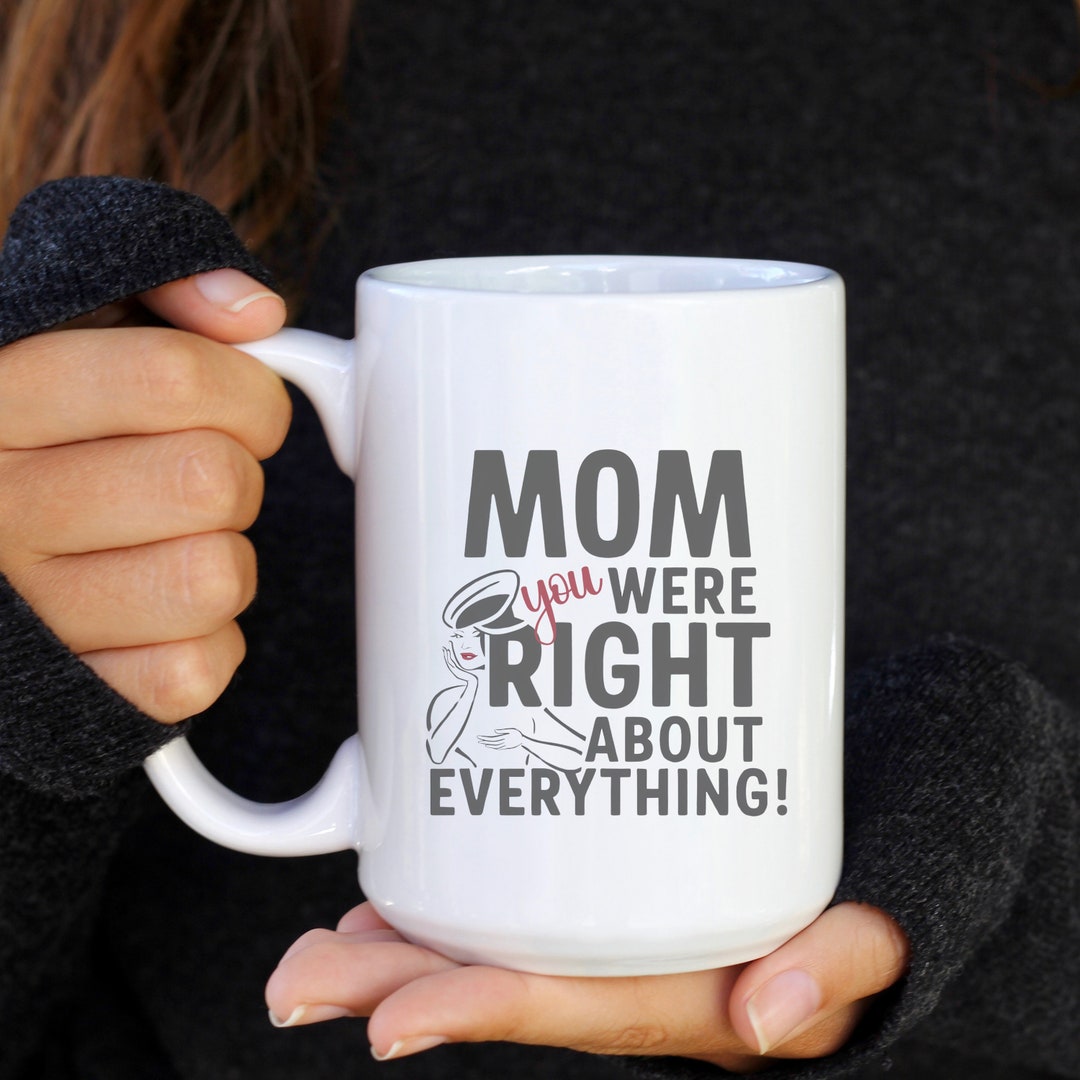 Mom You Were Right PNG Sublimation File for Mom Design for Mom Mug Gift or Mother's Day Card ...