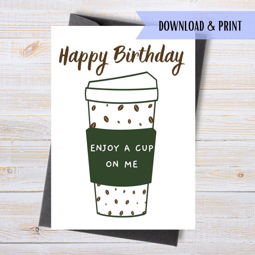 Coffee Lovers Birthday Card, Happy Birthday Printable Templates, Card ...