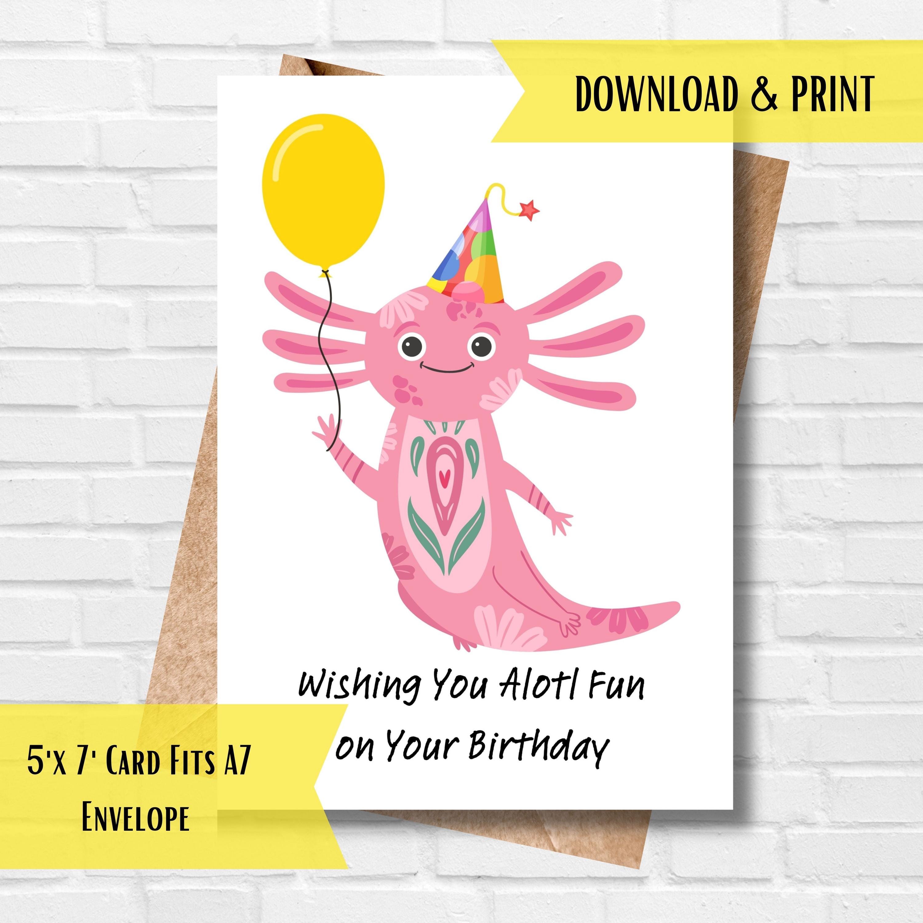 Cute Axolotl Birthday Card, Printable Happy Birthday Card, Balloons ...