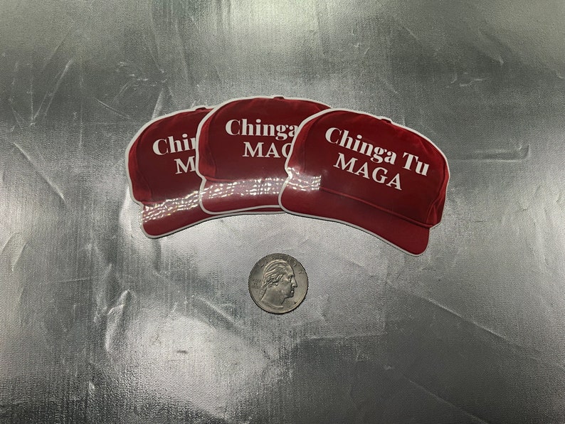 Chinga Tu MAGA Hat Sticker, Vinyl Bumper Stickers, Political, Laptop ...