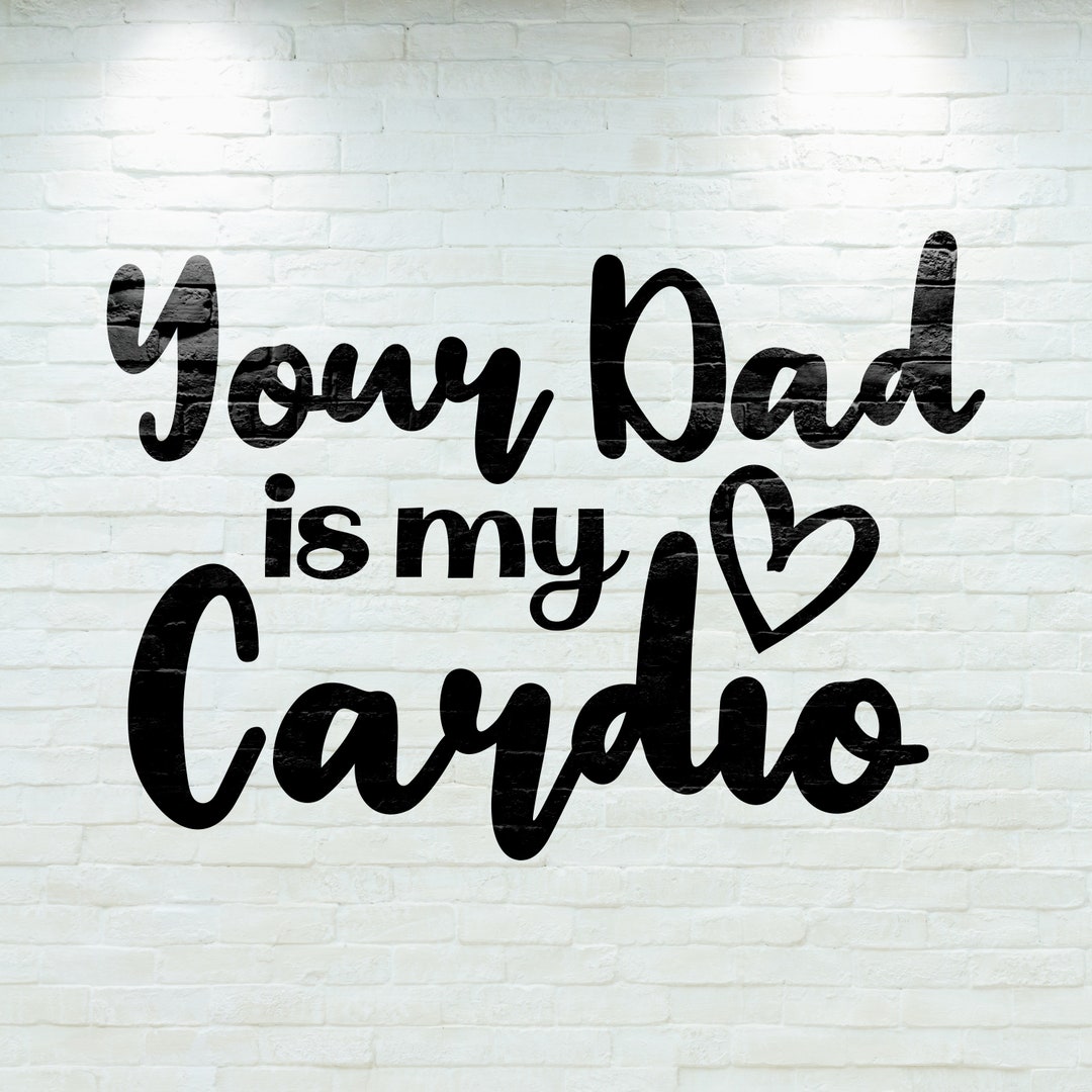 Your Dad is My Cardio SVG - Etsy