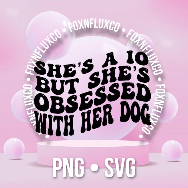 She's a 10 but She's Obsessed With Her Dog Svg - Etsy