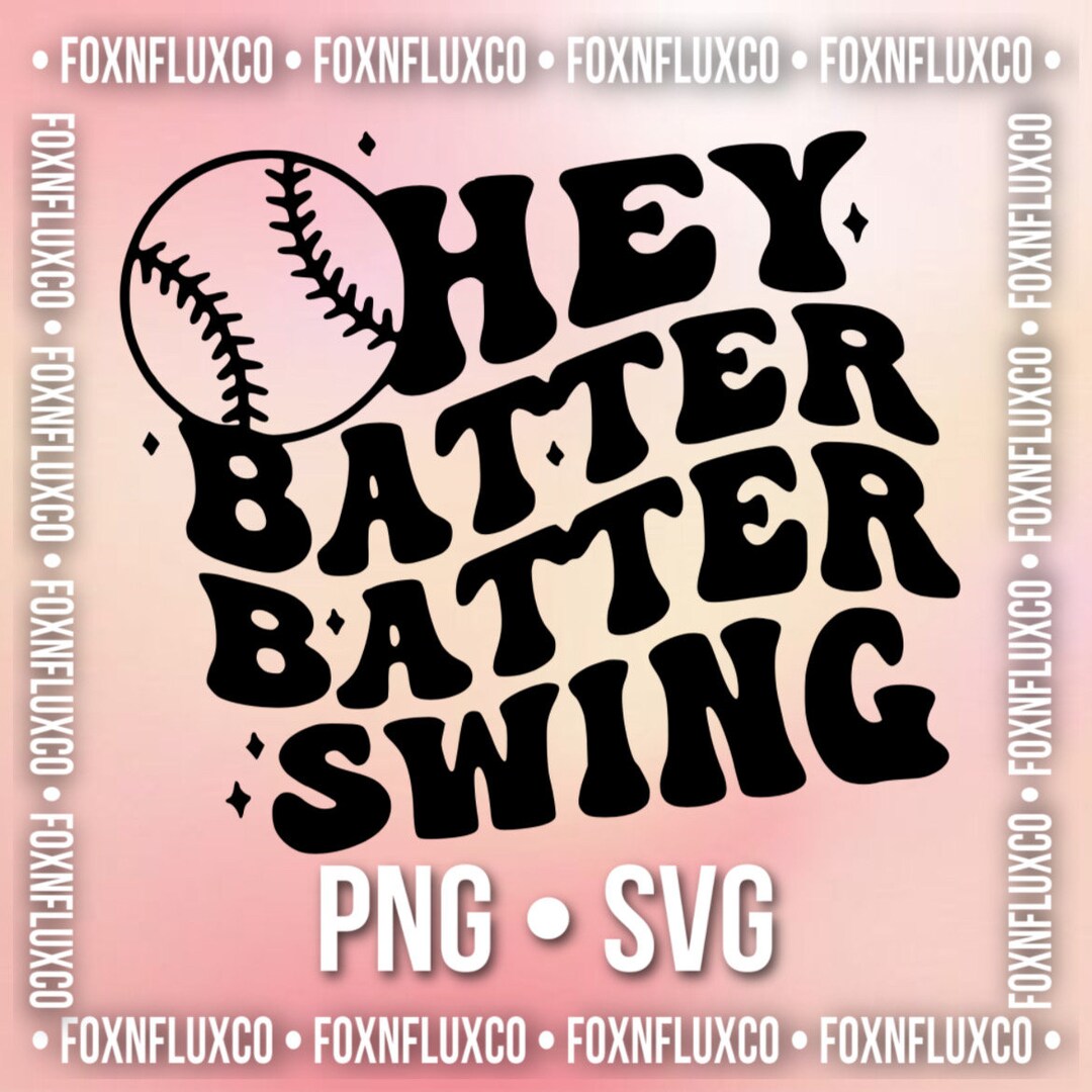 Hey Batter Batter Swing SVG PNG Digital Download - Etsy