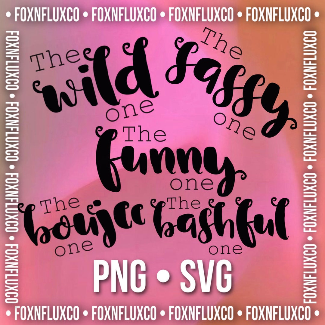 The Bashful, Boujee, Funny, Sassy, Wild One Friends Set SVG PNG Digital ...