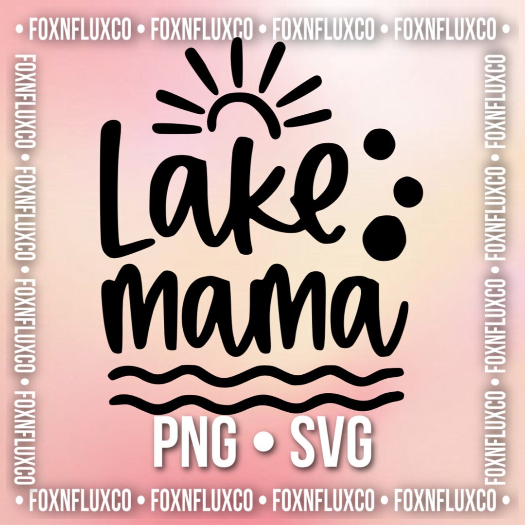 Lake Mama SVG PNG Digital Download - Etsy