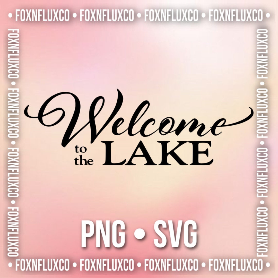 Welcome to the Lake SVG PNG Digital Download - Etsy