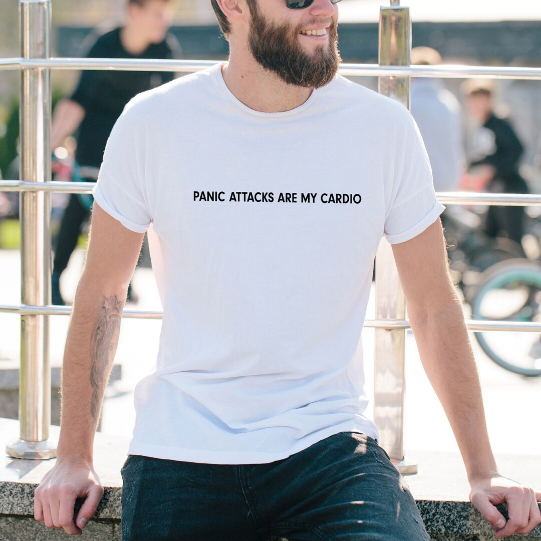 Panic Attacks Are My Cardio T-shirt Panic Attack Shirt - Etsy