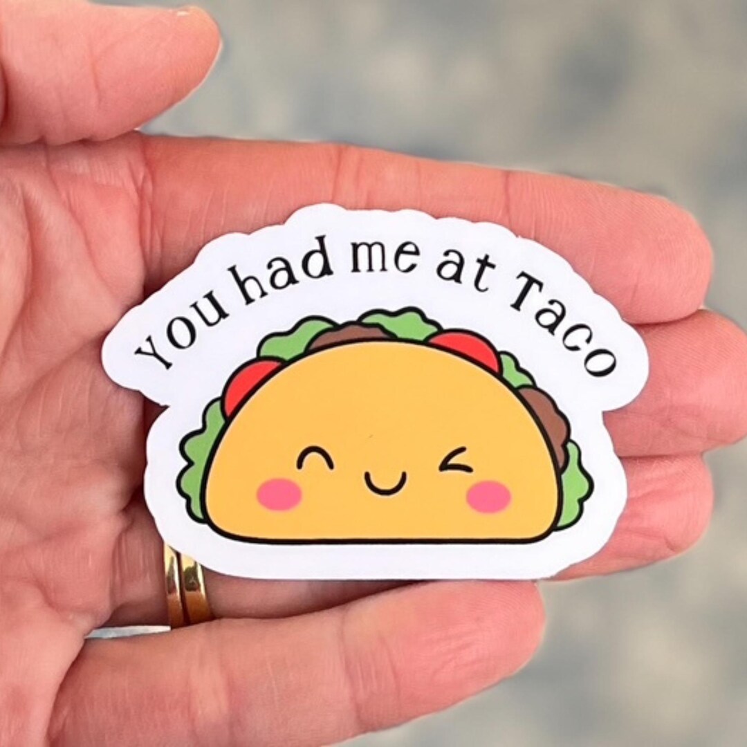 You Had Me at Tacos" Sticker – for the Taco Lovers Who Can’t Resist - Etsy
