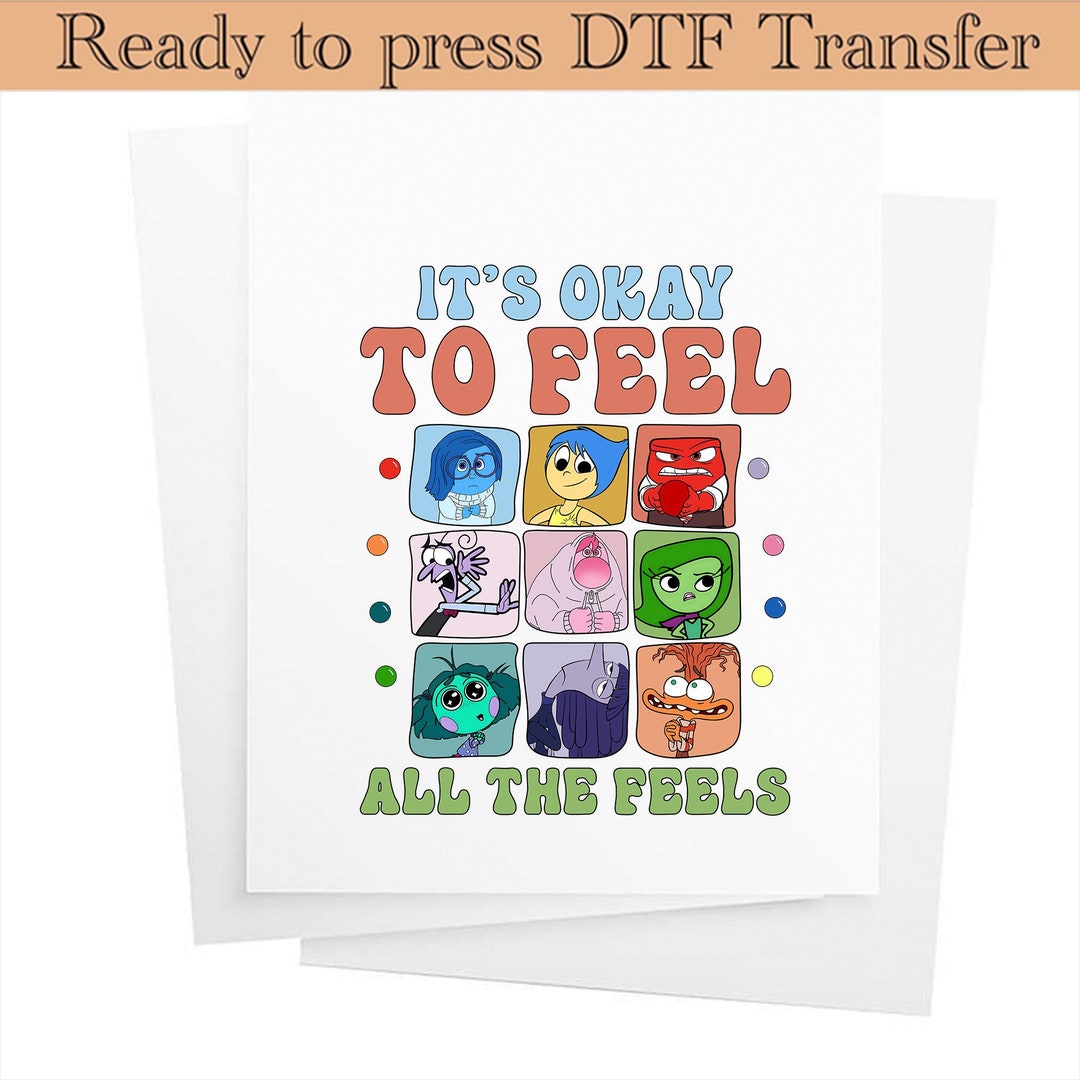 Inside Out 2 Dtf Transfer, It's Okey to Feel All the Feels Dtf,disney ...