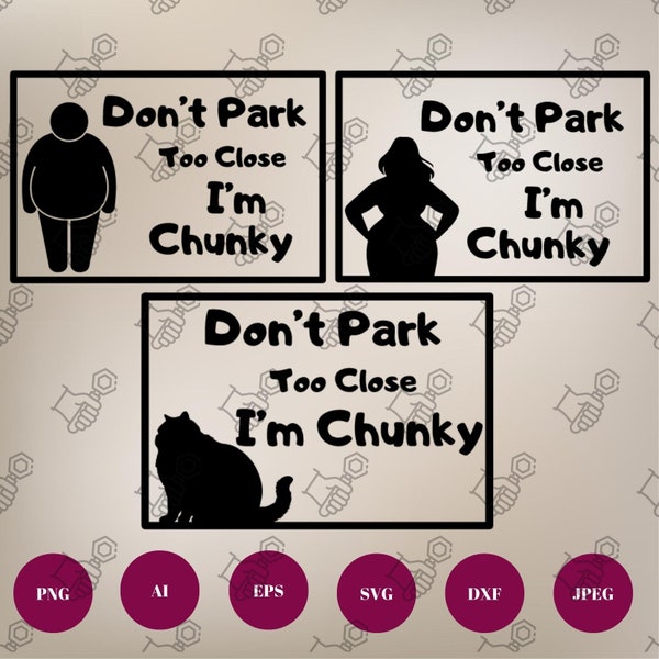 Don’t Park Too Close I’m Chunky - Etsy