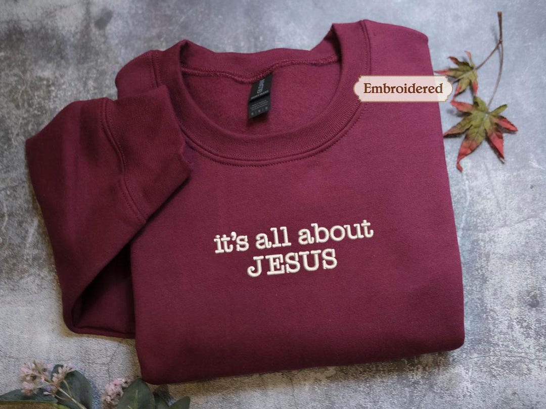 Embroidered It's All About Jesus Sweatshirt, Christian Bible Verse ...
