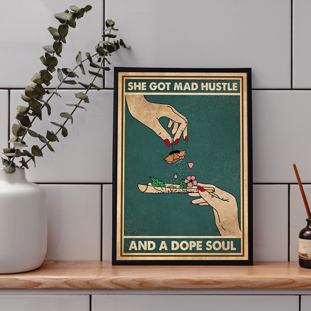 She Got Mad Hustle and A Dope Soul Poster, Stoner Decor, Hippie Decor ...