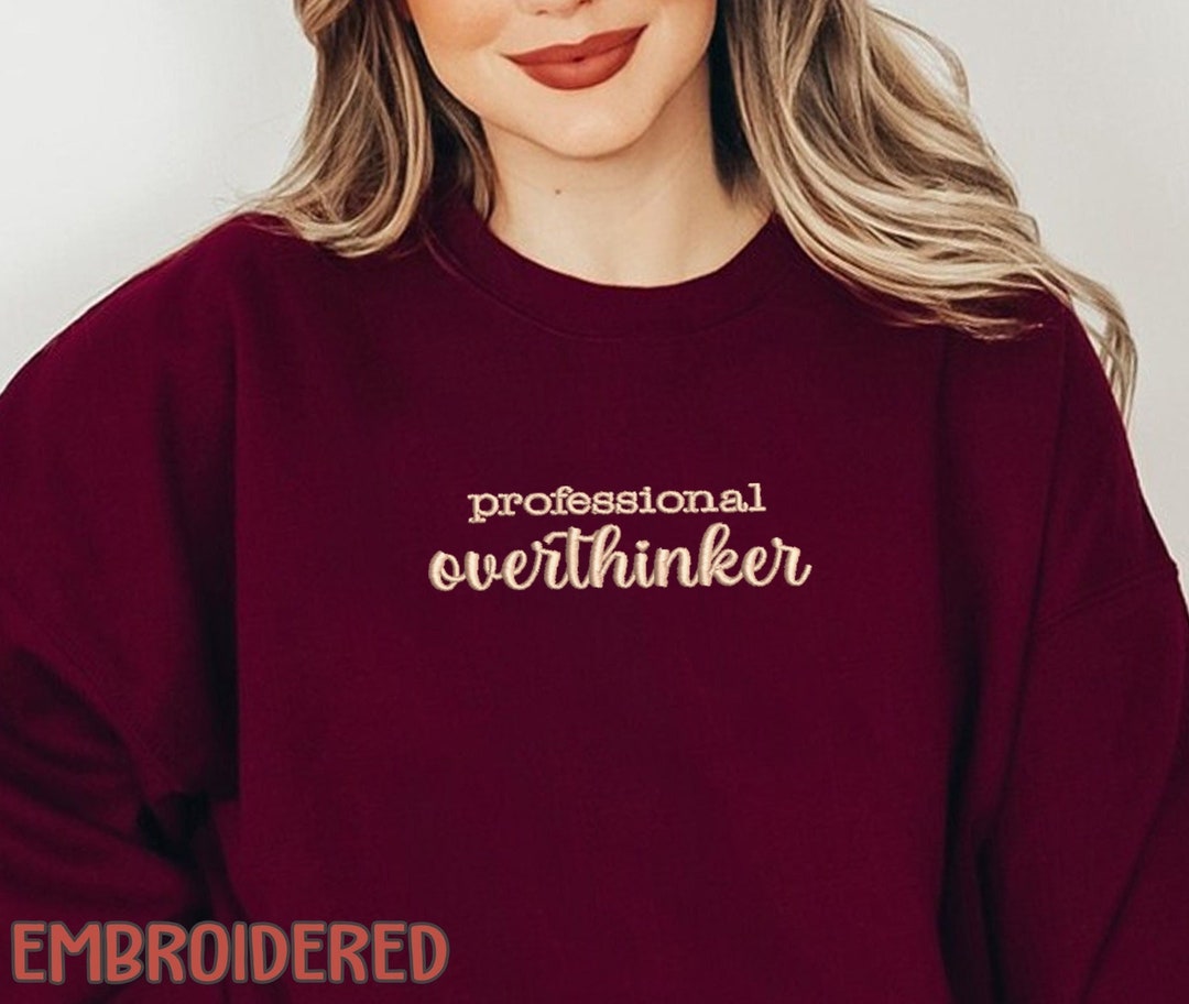 Professional Overthinker Embroidered Sweatshirt, Minimalist Aesthetic ...