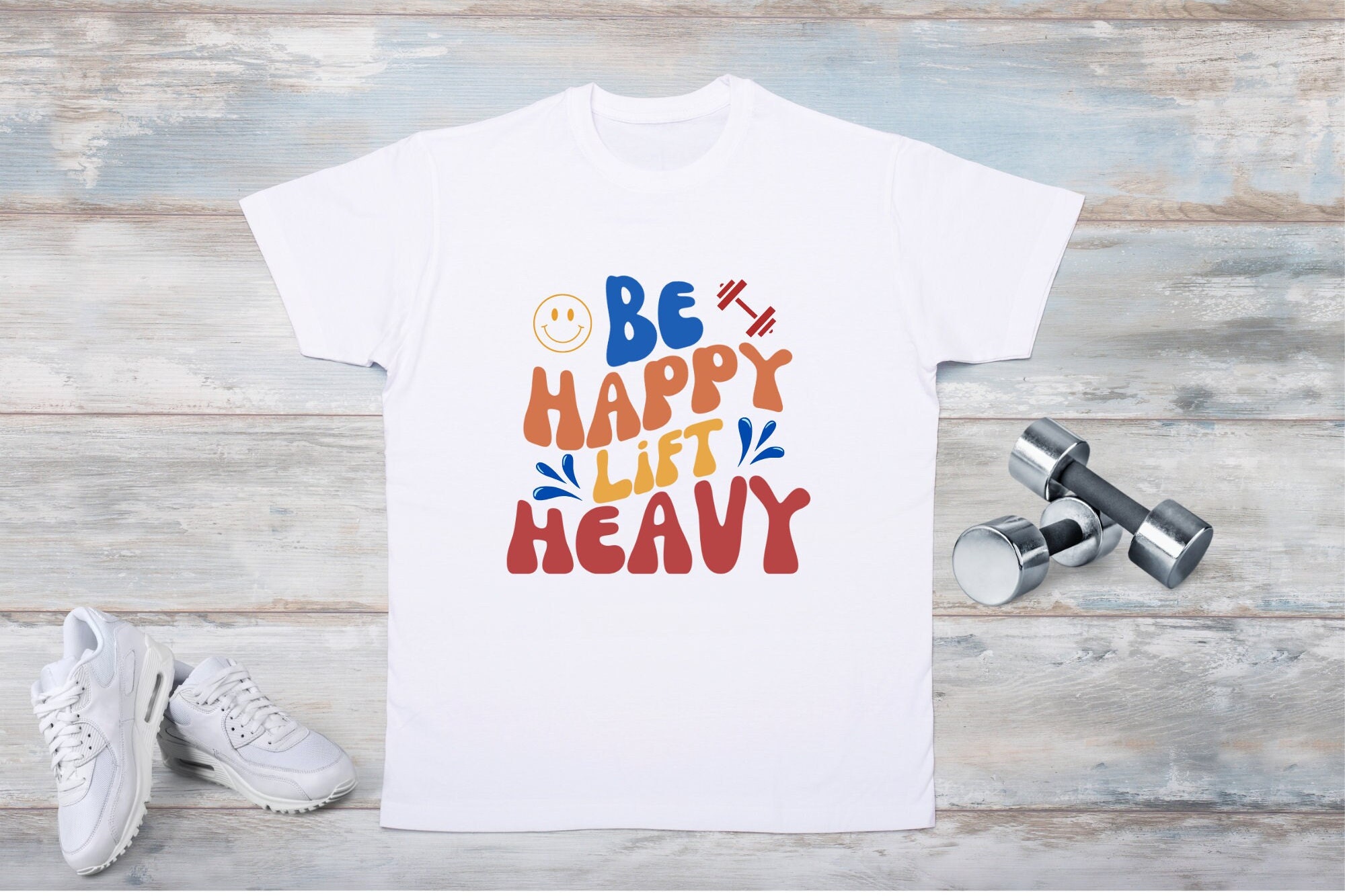 Be Happy Lift Heavy Svg - Gym Shirt Svg - Etsy
