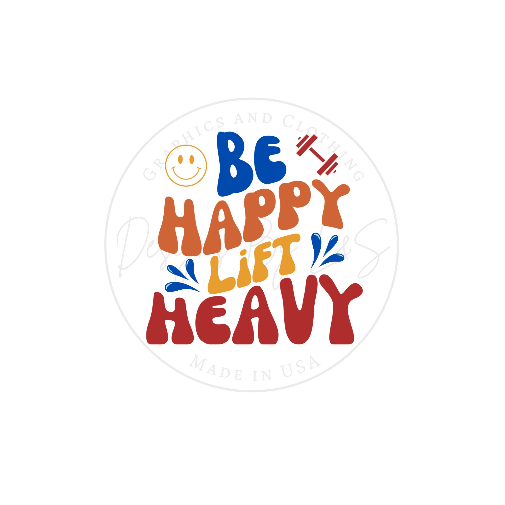 Be Happy Lift Heavy Svg - Gym Shirt Svg - Etsy