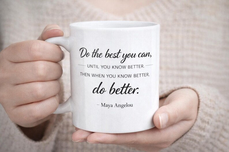 Know Better Do Better Quote PNG | Maya Angelou Inspirational Design ...