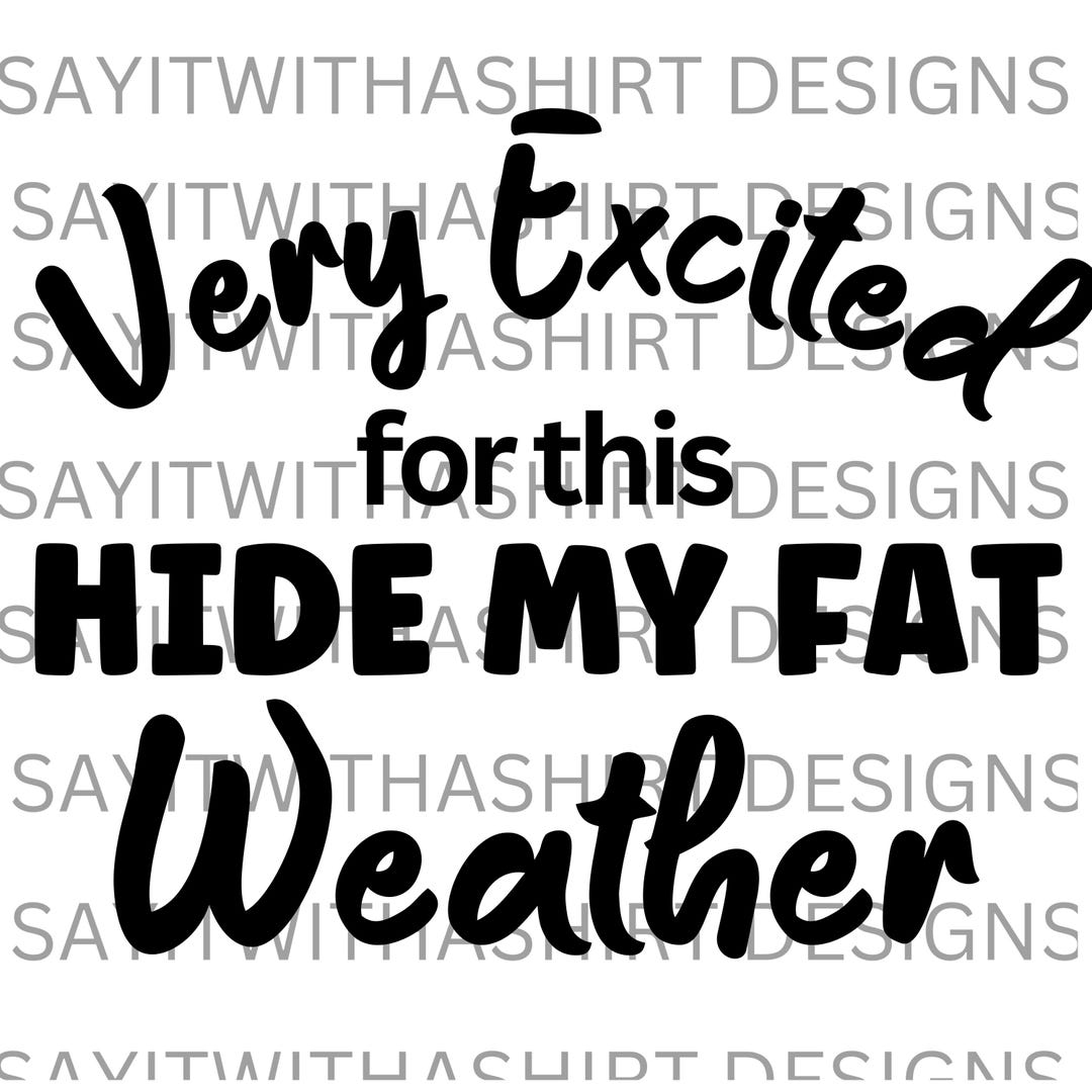 Hide My Fat Weather PNG Graphic | Funny Winter Quote Digital Download ...