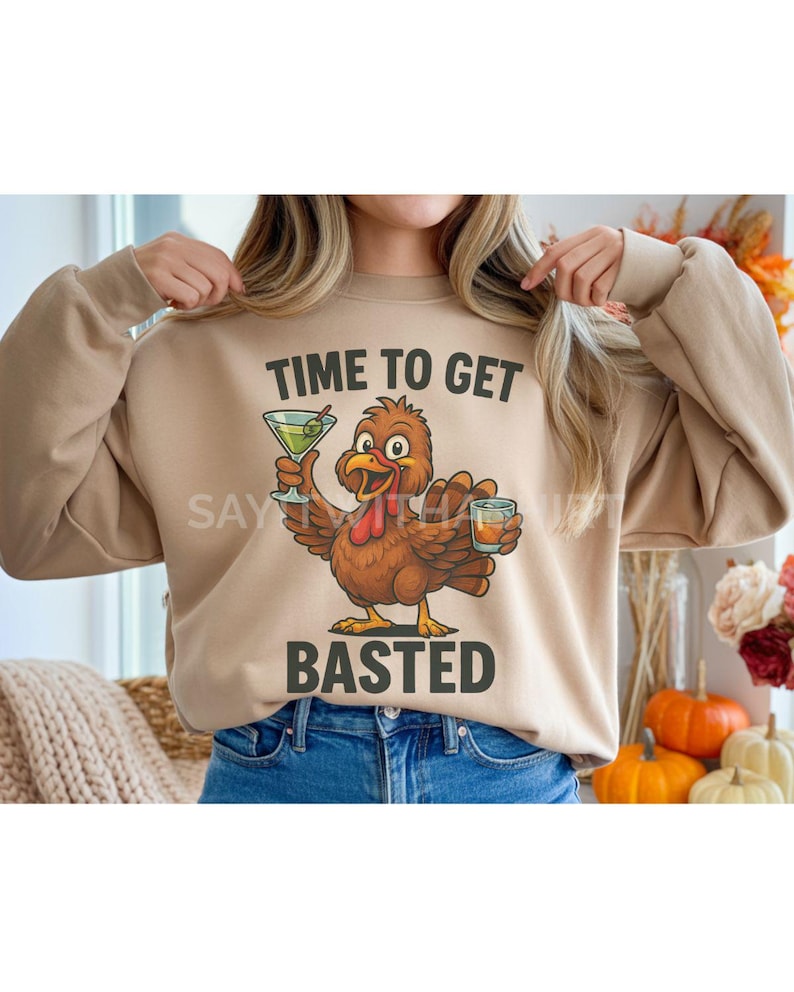 Drunk Turkey “time to Get Basted” PNG – Funny Friendsgiving Shirt ...