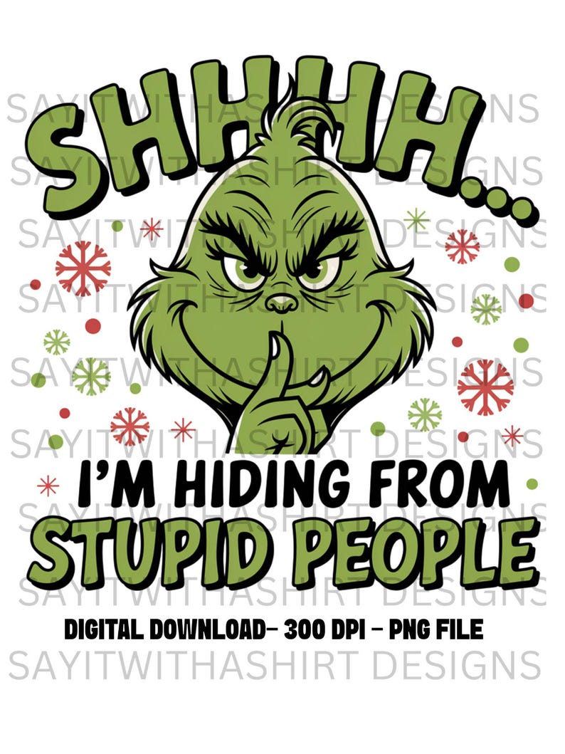 Funny Christmas PNG – Green Holiday Grouch “shhh… I’m Hiding From ...