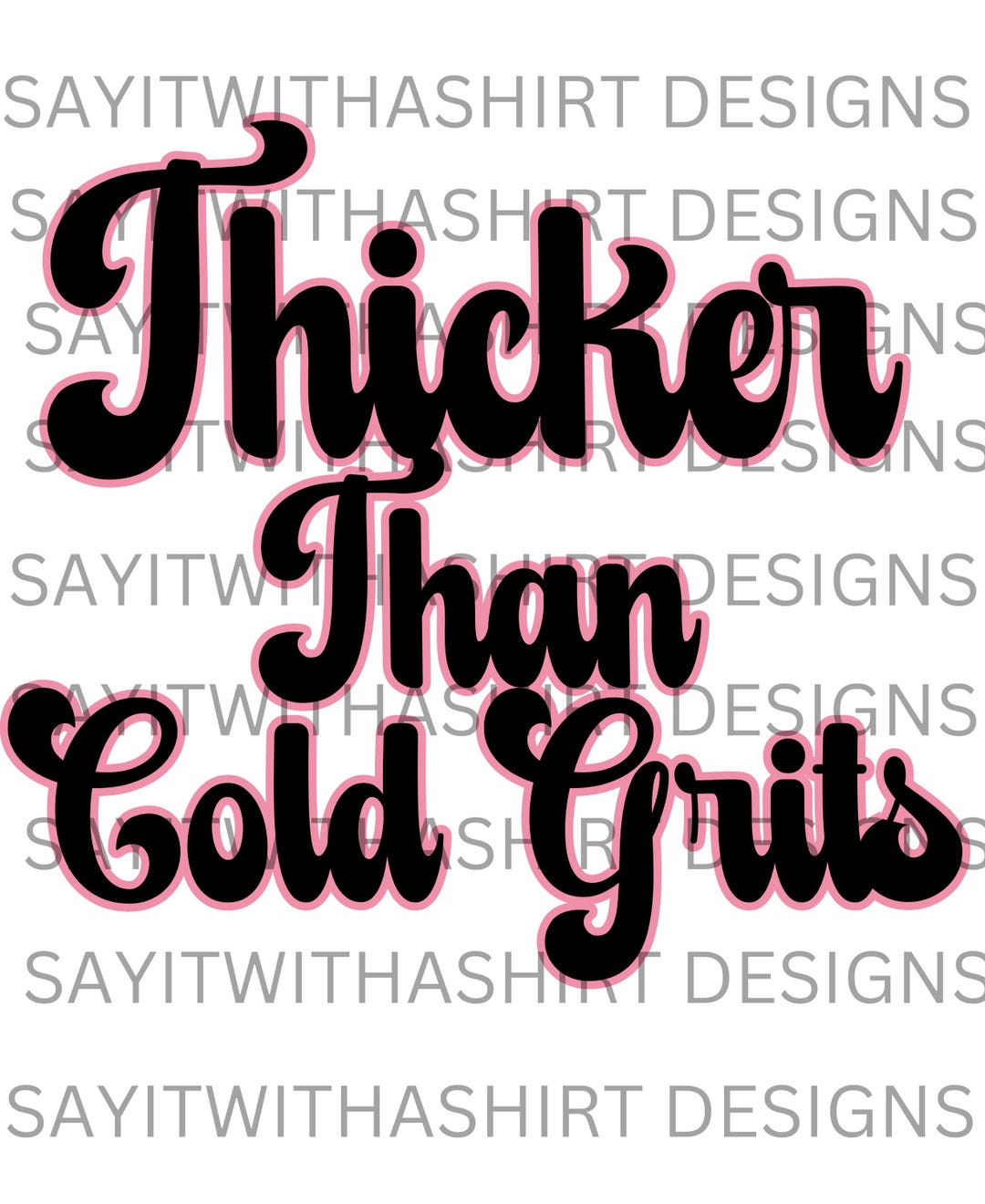 Thicker Than Cold Grits PNG: Funny Curvy Girl Sublimation Design ...