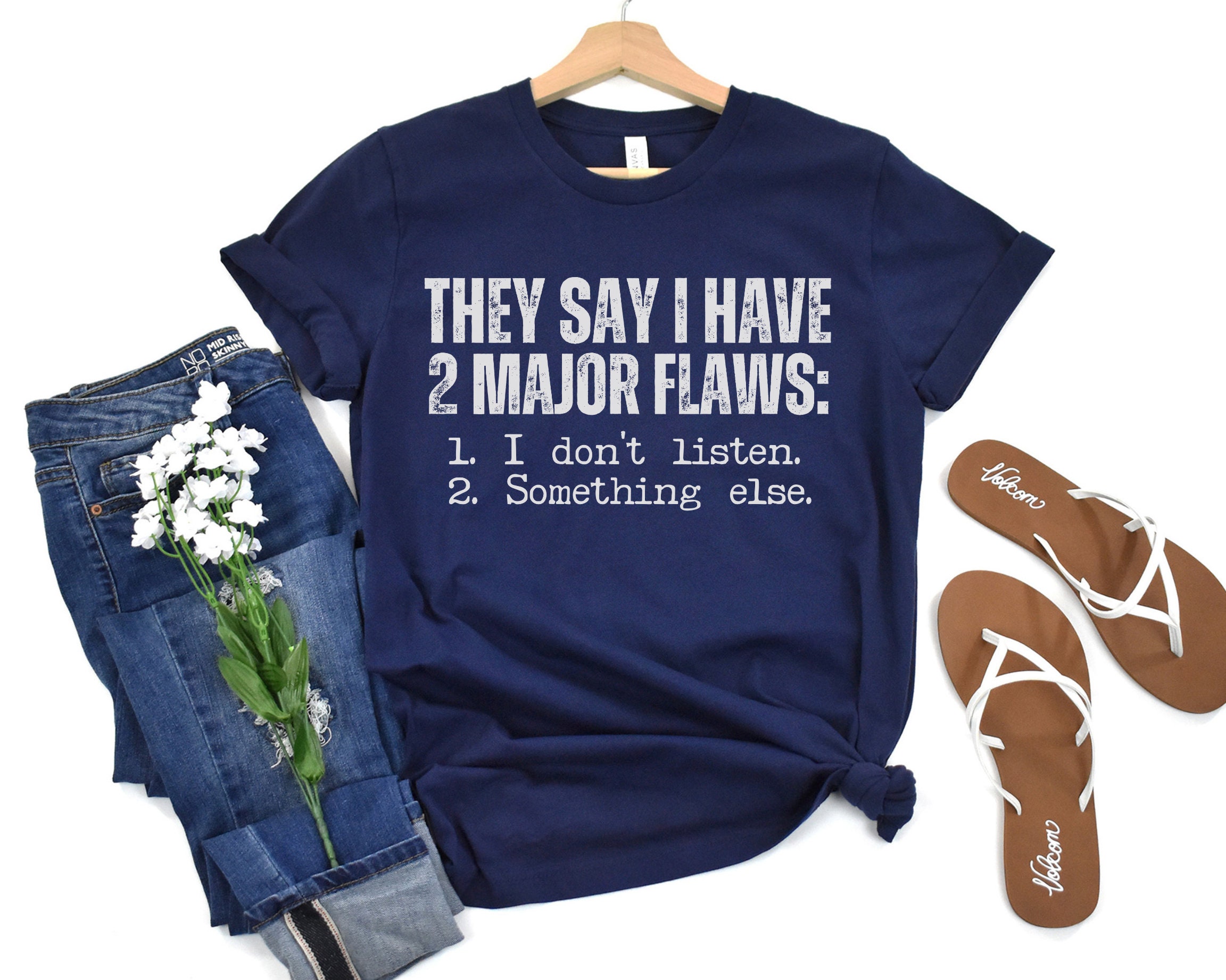 They Say I Have 2 Major Flaws: I Don't Listen, Something Else Funny T ...