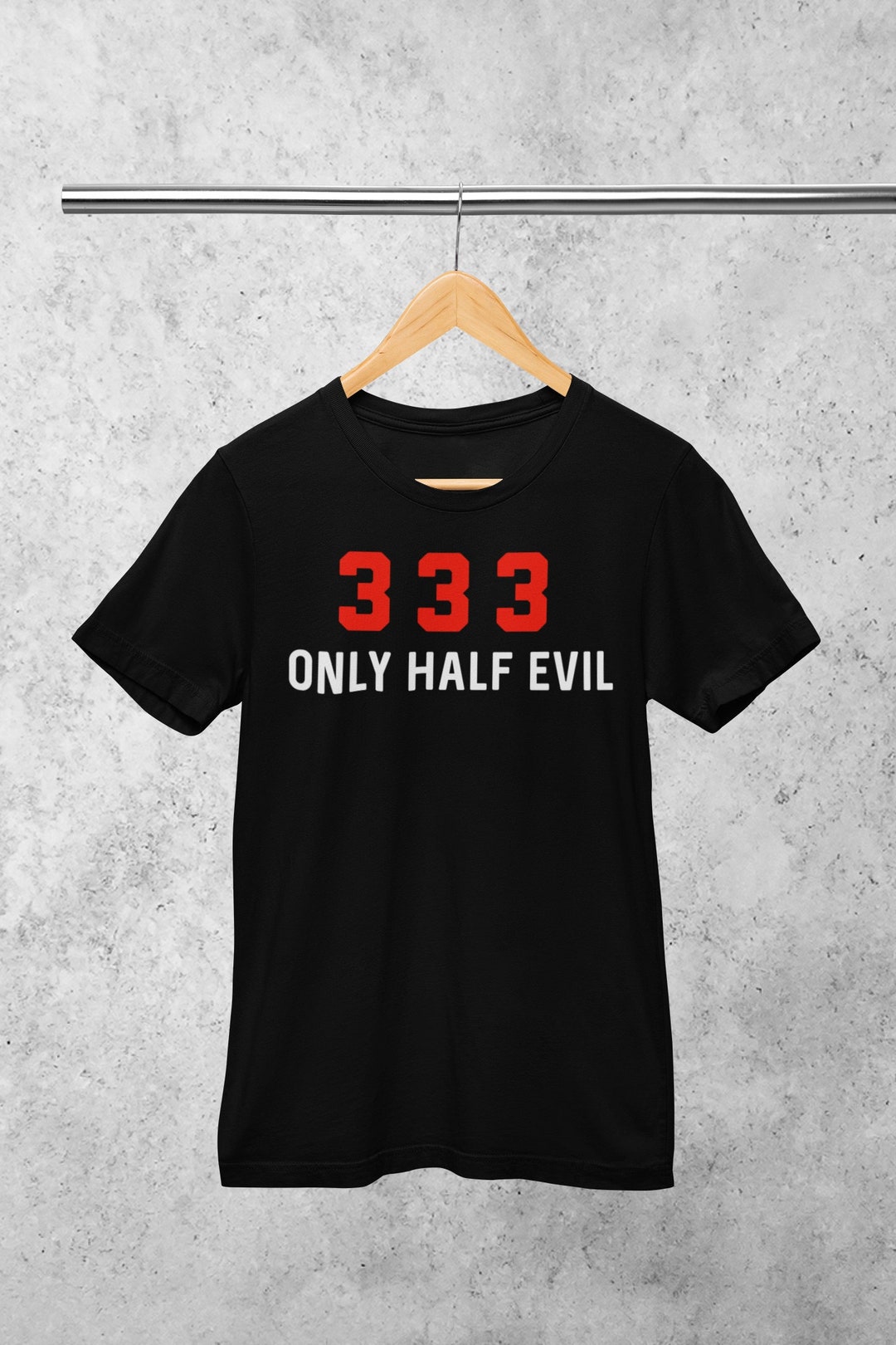 333 Only Half Evil, 333 Half Evil, Half Evil, 333 - Etsy