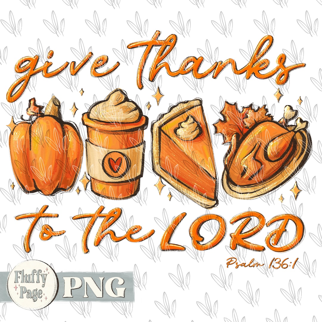 Give Thanks to the Lord PNG, Fall Autumn Thanksgiving, Christian Bible ...