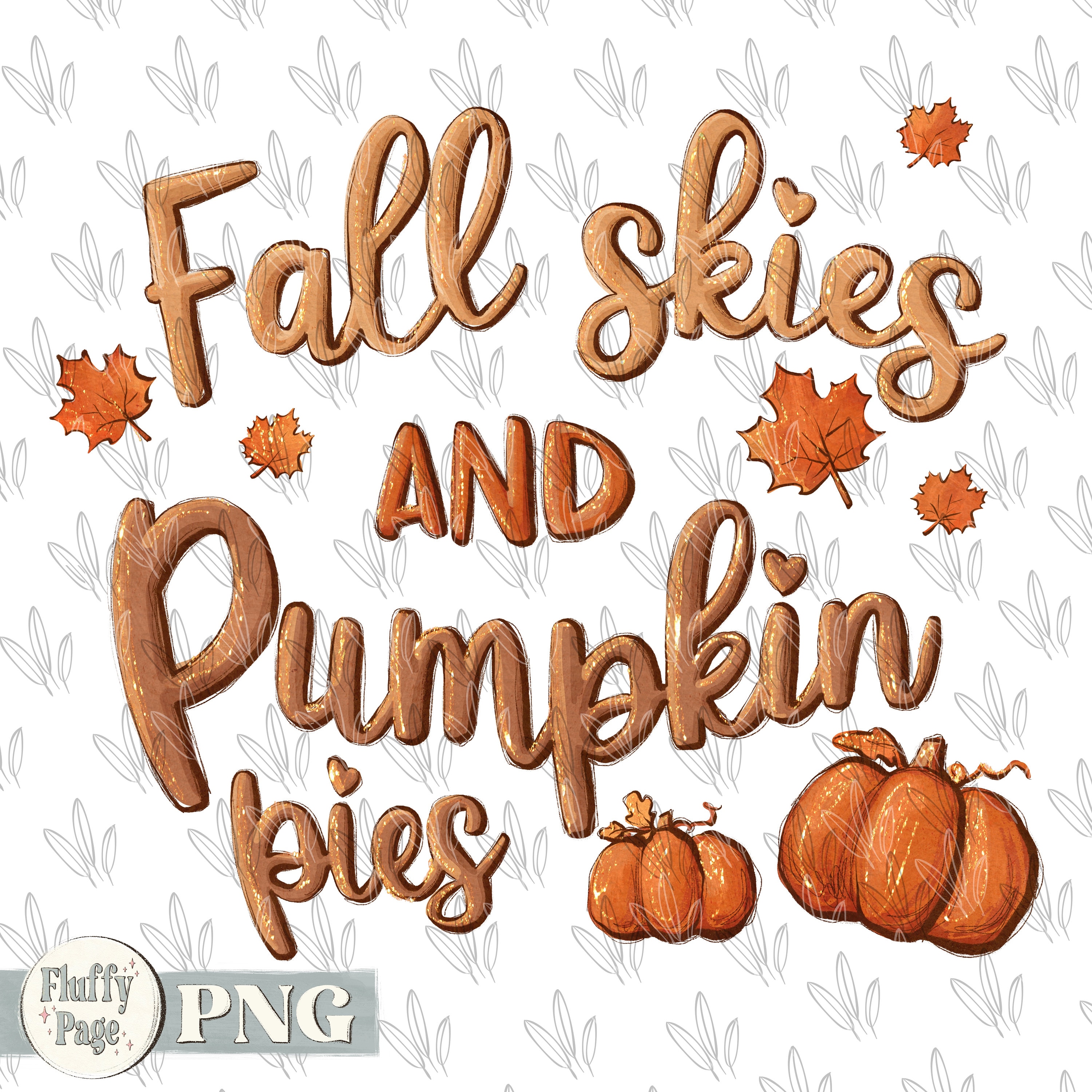 Fall Skies and Pumpkin Pies PNG, Fall Autumn Thanksgiving, Love Fall Y ...