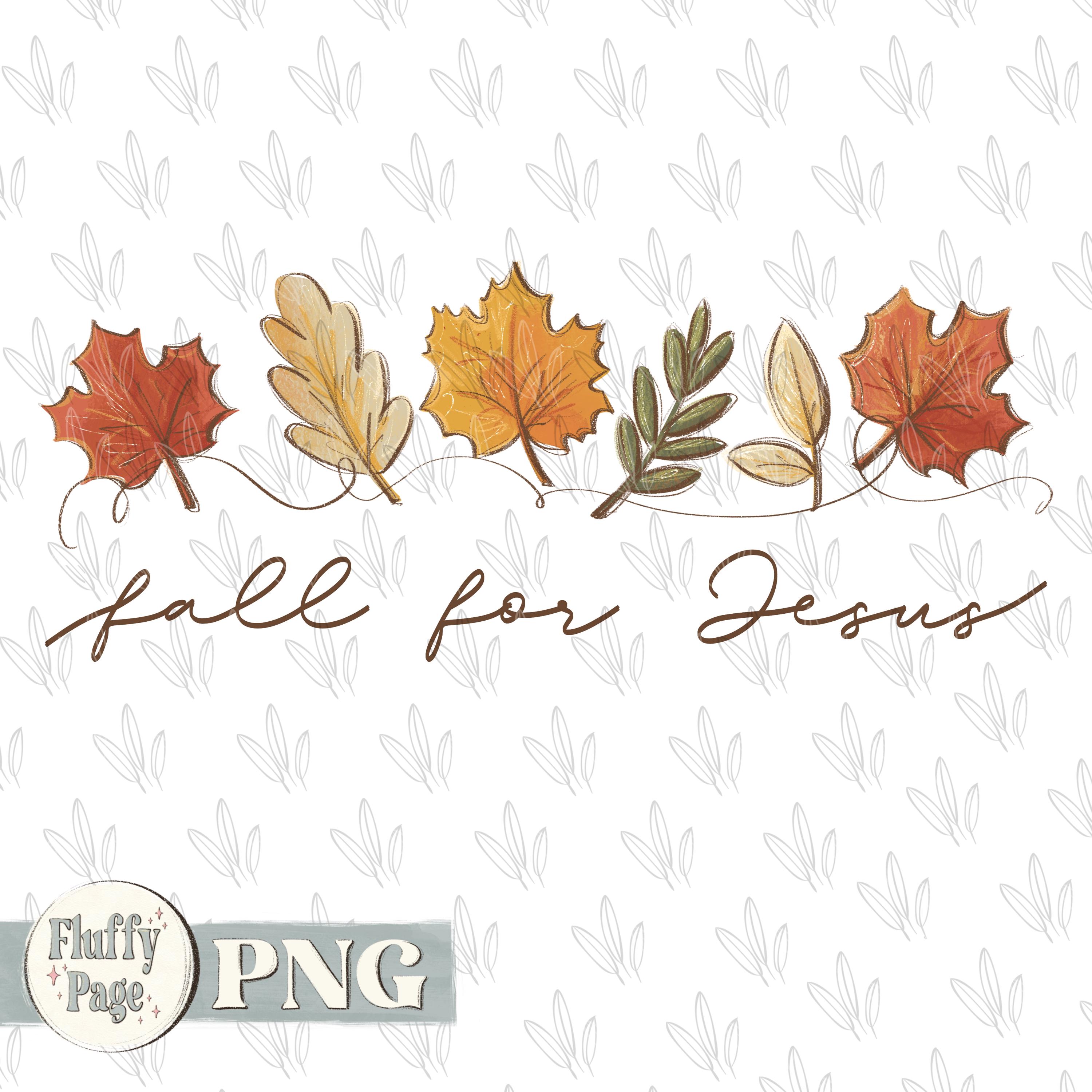 Fall for Jesus PNG, He Never Leaves, Colors Autumn Thanksgiving, Cute ...