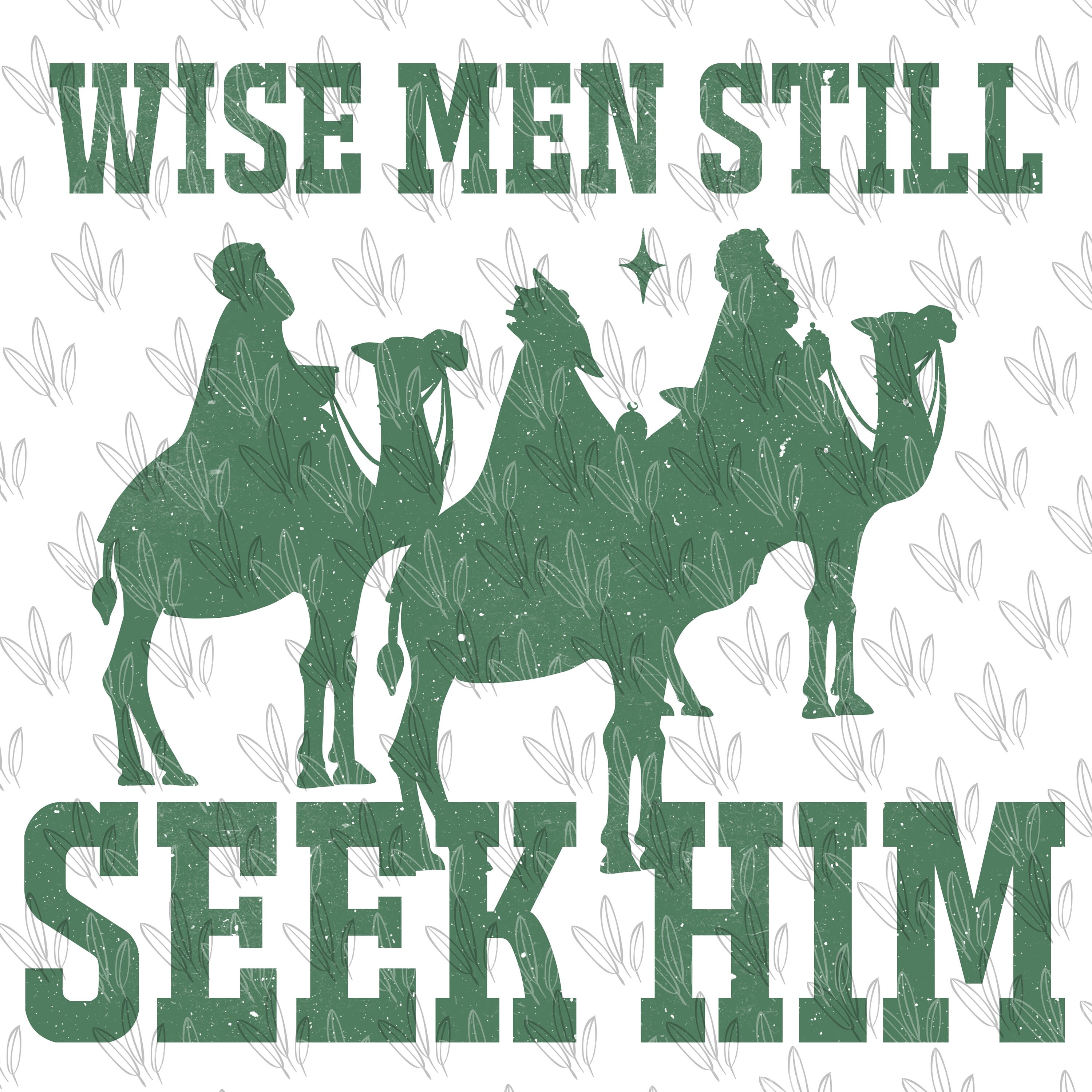 Wise Men Still Seek Him PNG, Men Shirt Design, Christian Christmas ...