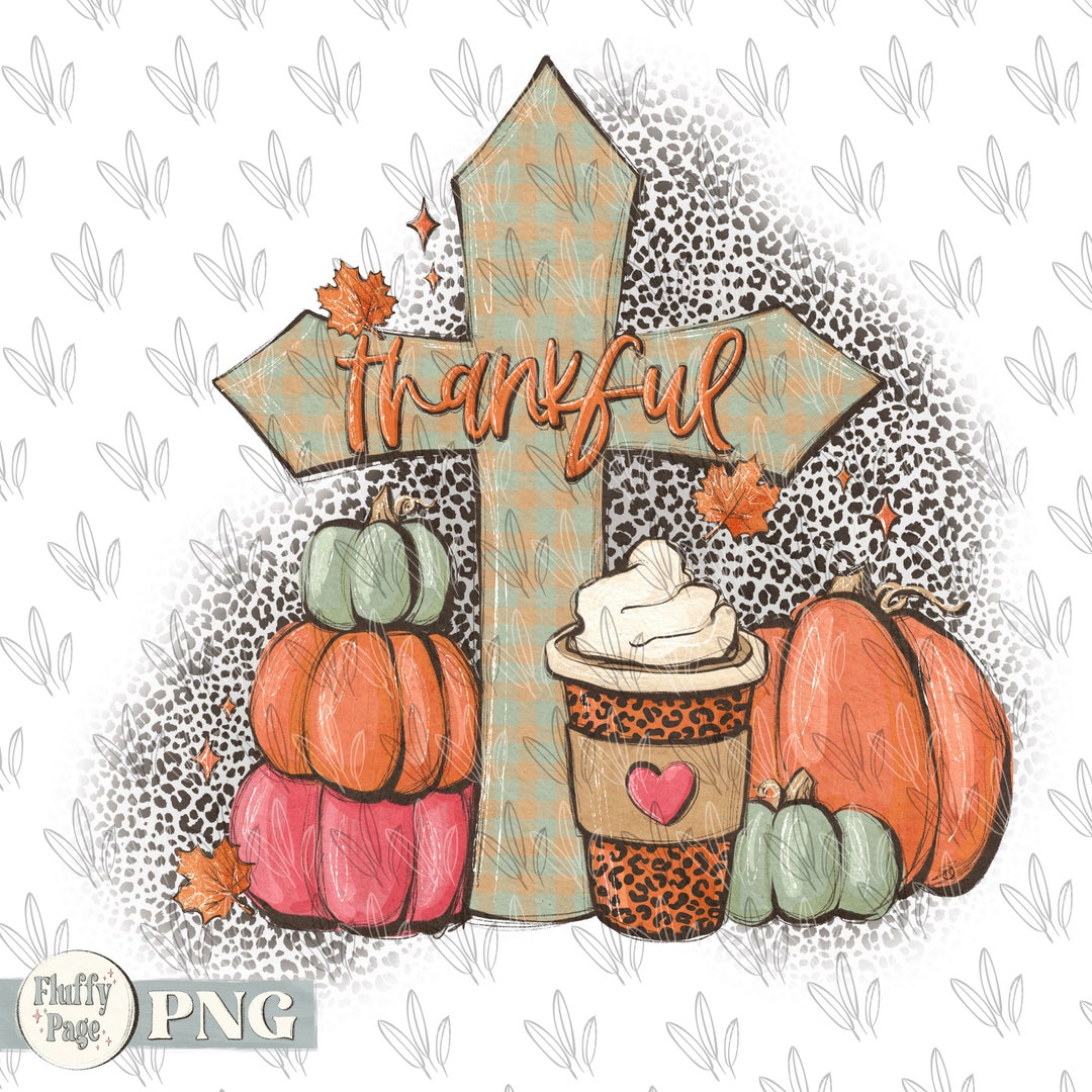 Thankful PNG, Cross Latte, PSL Fall Autumn Thanksgiving, Christian ...